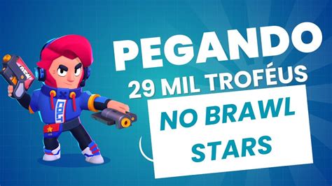 29 Mil TrofÉus No Brawl Stars Rumo Aos 50 Mil Youtube