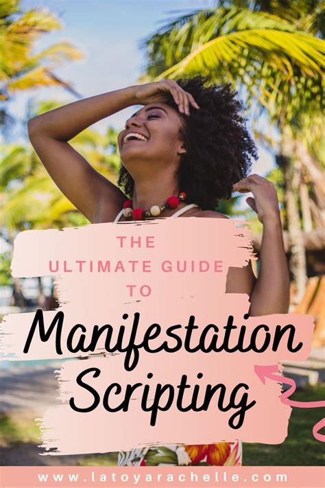 The Ultimate Guide To Manifestation Scripting How To Bring Your Dreams