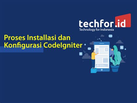 Proses Installasi Dan Konfigurasi Codeigniter Techforid