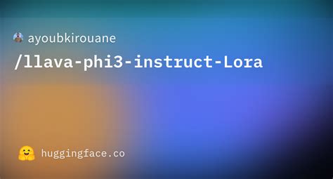 Ayoubkirouane Llava Phi3 Instruct Lora At Main