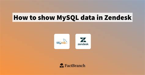 How To Show Mysql Data In Zendesk