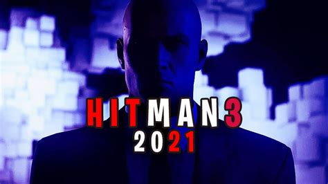 Hitman 3 Release Date Announcement Trailer Gameplay New Hitman