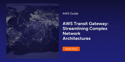 Aws Transit Gateway Simplify Network Management