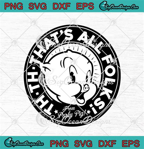 Looney Tunes Porky Pig That S All Folks SVG PNG EPS DXF Cricut Cameo