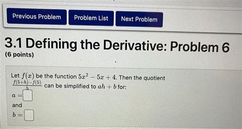 Solved 3 1 Defining The Derivative Problem 6 6 Points Let