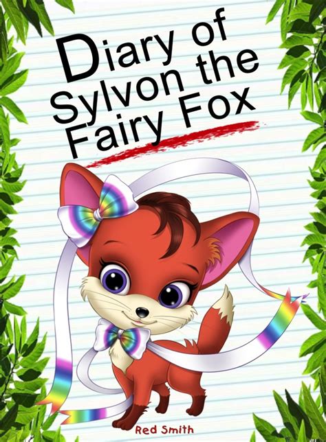 Diary Of Sylvon The Fairy Fox Animal Diary 36 By Red Smith Goodreads