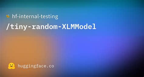 Hf Internal Testingtiny Random Xlmmodel · Hugging Face