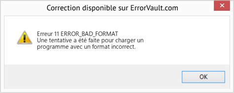 Comment Réparer Erreur 11 Error Bad Format Une Tentative A été