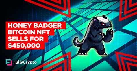 Honey Badger Bitcoin NFT Sells For