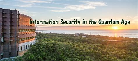 Postponed Isqa Information Security In The Quantum Age Oist Groups