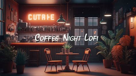 Cozy Coffee Night ☕ Cafe Ambience With Relaxing Smooth Piano Lofi Music