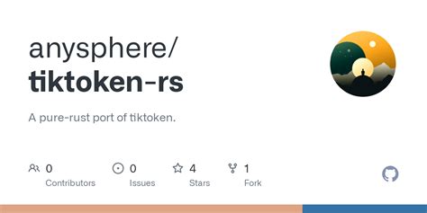 Github Anysphere Tiktoken Rs A Pure Rust Port Of Tiktoken