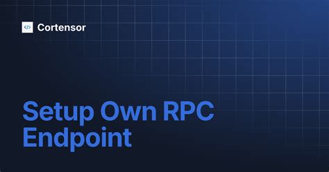 Setup Own Rpc Endpoint Cortensor