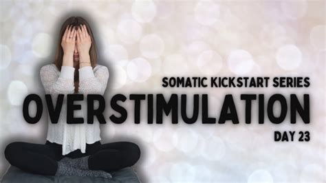 Somatic Exercises To Navigate Overstimulation No Music 16 Minutes