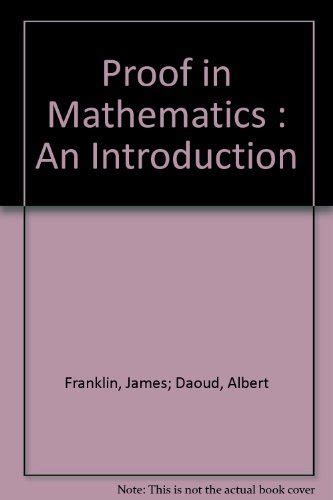 Proof In Mathematics An Introduction Franklin James Daoud Albert 9781876192006 Amazon