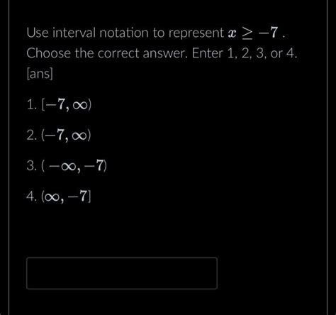Solved Use Interval Notation To Represent X Choose The Chegg