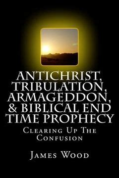 Libro Antichrist Tribulation Armageddon Biblical End Time Prophecy