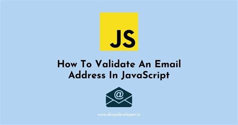 How To Validate An Email Address In Javascript Deepdeveloper