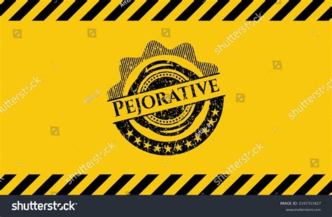 Pejorative Black Grunge Emblem Yellow Warning Stock Vector Royalty Free 2197353427 Shutterstock
