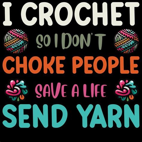 Premium Vector I Crochet So I Dont Choke People Graphic