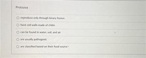 Solved Protozoa Reproduce Only Through Binary Fission Have