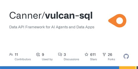 GitHub Canner Vulcan Sql Data API Framework For AI Agents And Data Apps