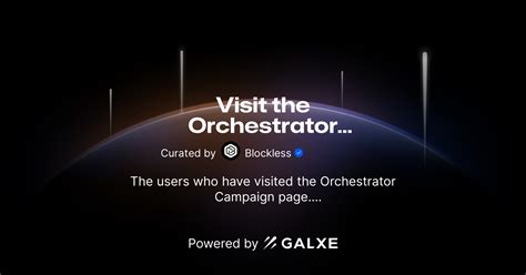 Visit The Orchestrator Campaign Credential Galxe