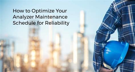 How To Optimize Your Analyzer Maintenance Schedule For Reliability