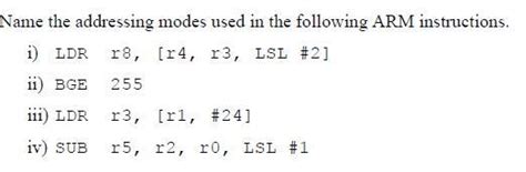 Solved Name The Addressing Modes Used In The Following ARM Chegg Com