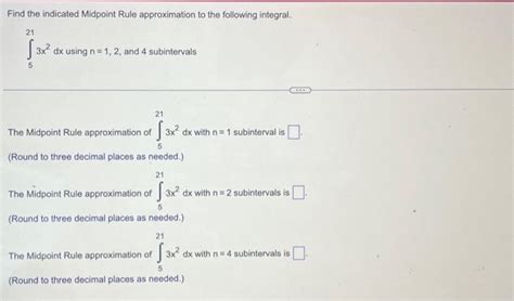 Solved Find The Indicated Midpoint Rule Approximation To The