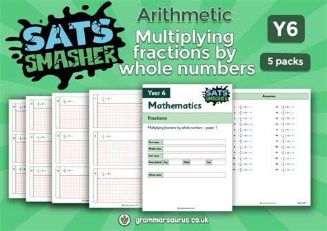 Y6 Sats Smasher Maths Fractions Multiplying Fractions By Whole Numbers Grammarsaurus