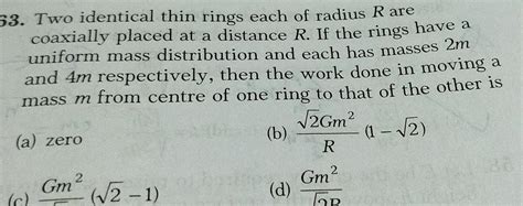 [answered] 53 two identical thin rings each of radius r are coaxially