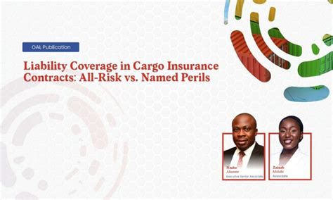 Liability Coverage In Cargo Insurance Contracts All Risk Vs Named Perils Oal Leading Law
