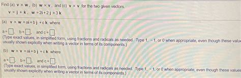 Answered Find A V X W B W X V And C V X V For The Two Given Vectors V J K W 2i