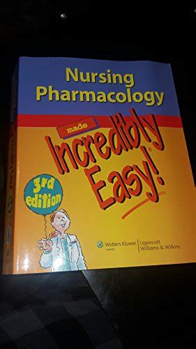 Nursing Pharmacology Made Incredibly Easy Lippincott Williams
