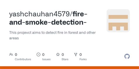 Github Yashchauhan4579fire And Smoke Detection This Projevct Aims
