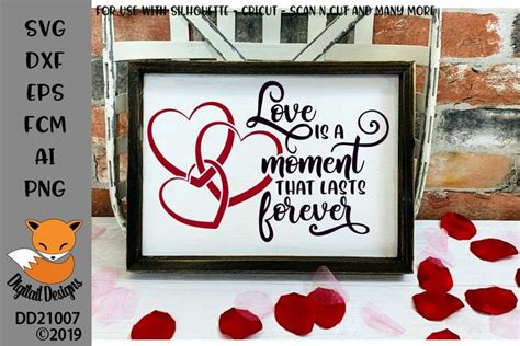 Love Is A Moment That Lasts Forever Valentine Quote Svg