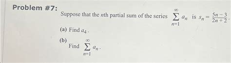 solved problem 7 suppose that the nth partial sum of the
