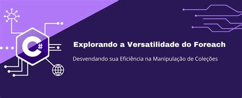 Explorando A Versatilidade Do Foreach Mateus Silva C Dio