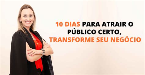 10 Dias Para Atrair O PÚblico Certo Transforme Seu NegÓcio Sympla