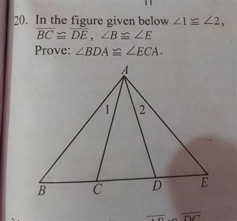 20 In The Figure Given Below ∠1≅∠2 Bc≅de∠b≅∠eprove ∠bda≅∠eca Filo