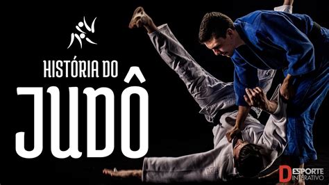 Origem E História Do Judô 🥋 Youtube