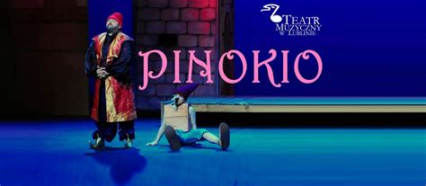 Pinokio Teatr Muzyczny W Lublinie Interticket Pl