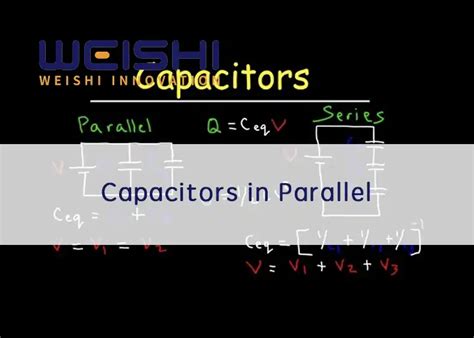 Unlocking The Potential Of Capacitors In Parallel Enhancing Electrical