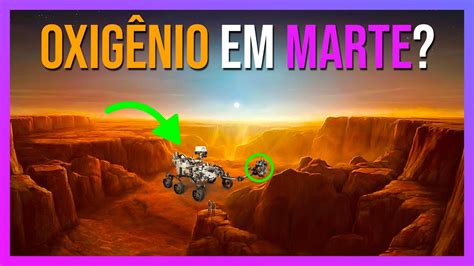 Nasa Descobre Como Produzir Oxigênio Em Marte Youtube