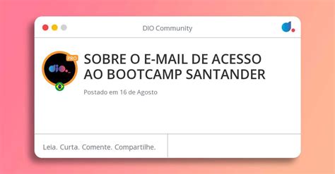 Sobre O E Mail De Acesso Ao Bootcamp Santander Dio Community Dio