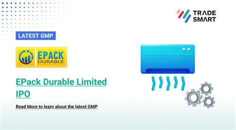 Epack Durable Ipo Ipo Date Check Gmp Price Tradesmart