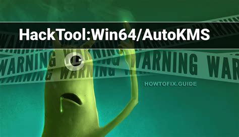 Hacktool Win Autokms What Is It How To Fix Guide