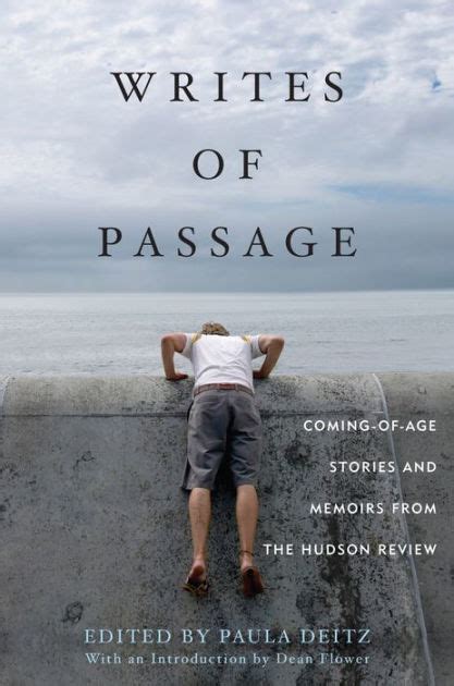 Writes Of Passage Coming Of Age Stories And Memoirs From The Hudson Review By Paula Deitz