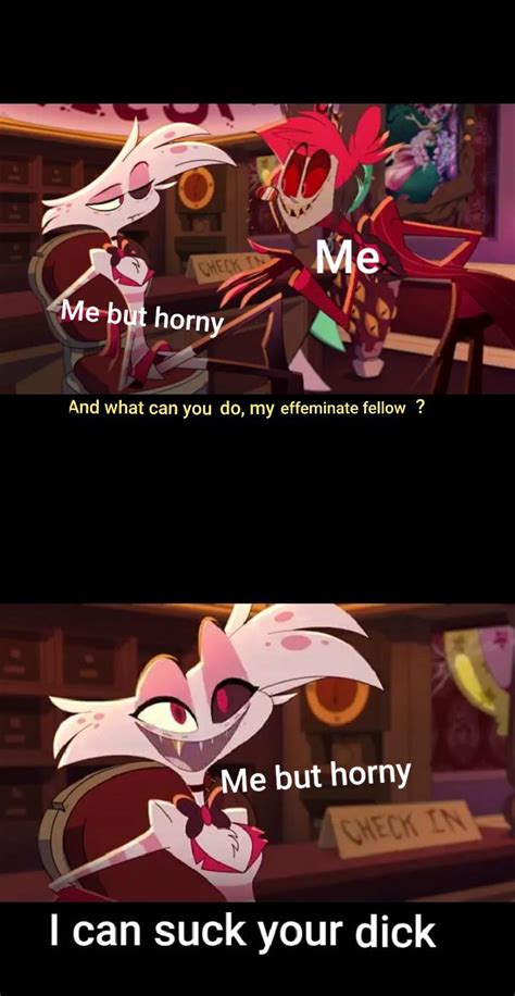 Didn T Meme In Quite A While Am I That Rusty R HazbinHotel